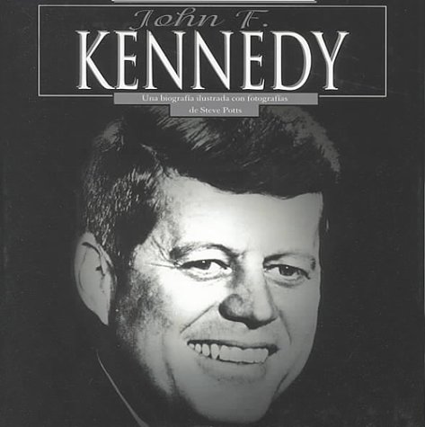 John F. Kennedy: Una Biografia Ilustrada Con Fotografias (Spanish ...