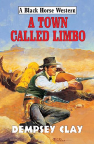 A Town Called Limbo : Clay, Dempsey: Amazon.in: Books