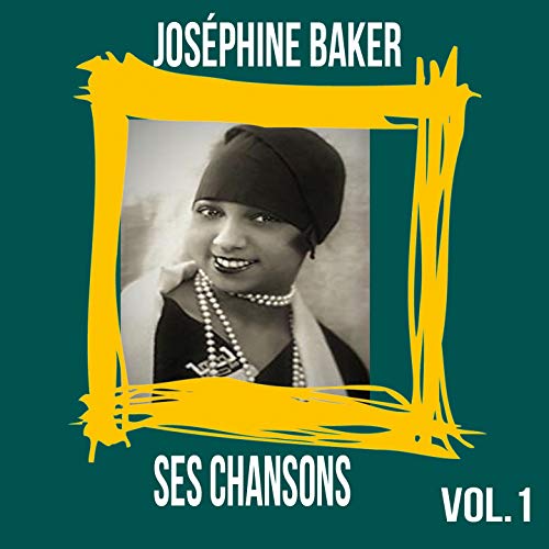 Joséphine Baker / Ses Chansons, vol. 1 by Joséphine Baker on Prime Music