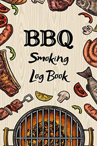 BBQ Smoking Log Book: Barbecue Recipe Journal Notebook - Pitmaster ...