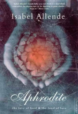 Aphrodite: A Memoir of the Senses: Recipes, Stories and Other ...