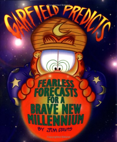 Garfield Predicts: Fearless Forecasts for a Brave New Milennium: Jim ...