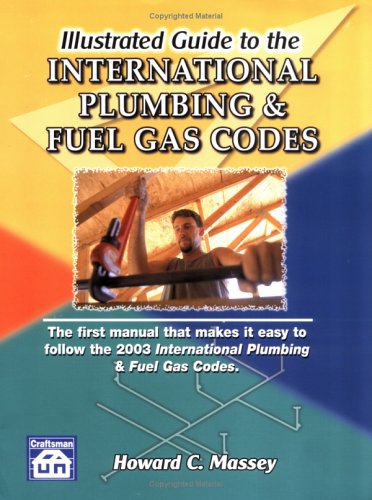 Illustrated Guide to the International Plumbing & Fuel Gas Codes ...