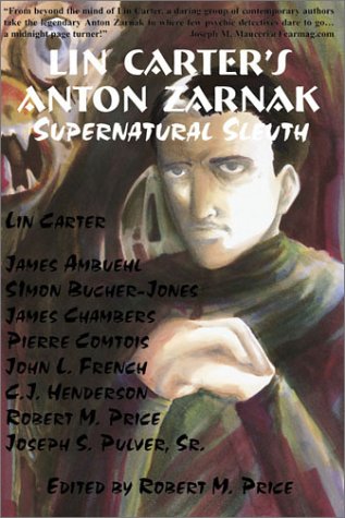 Lin Carter's Anton Zarnak Supernatural Sleuth: Lin Carter, Robert M ...