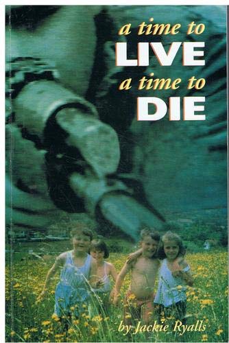 Time to Live, a Time to Die: Jacqueline Sylvia Ryalls: 9780953740505 ...