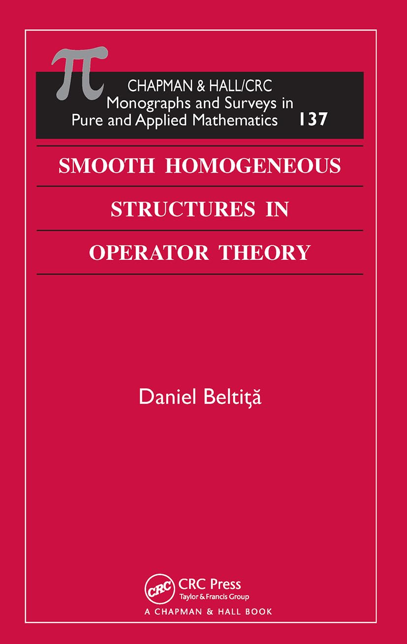 Smooth Homogeneous Structures in Operator Theory (Monographs and ...