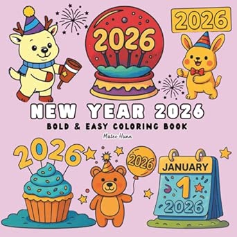 New Year 2026 Coloring Book for Adults: 40 Cozy, Bold & Easy Designs to ...