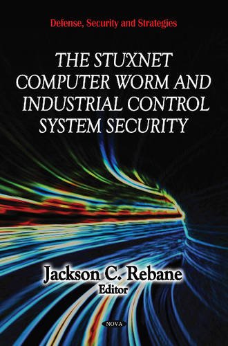 The Stuxnet Computer Worm and Industrial Control System Security ...