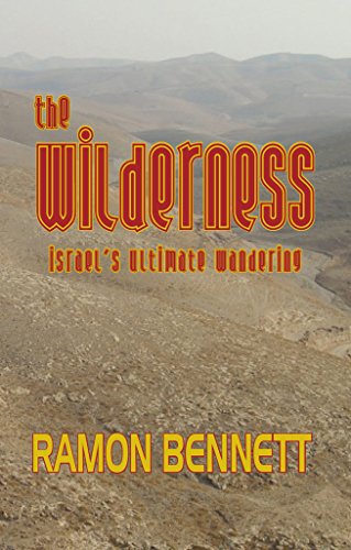 Amazon.com: The Wilderness: Israel's Ultimate Wandering eBook : Bennett ...