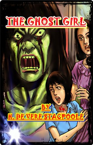Amazon.com: The Ghost Girl (Illustrated) eBook : H. De Vere Stacpoole ...