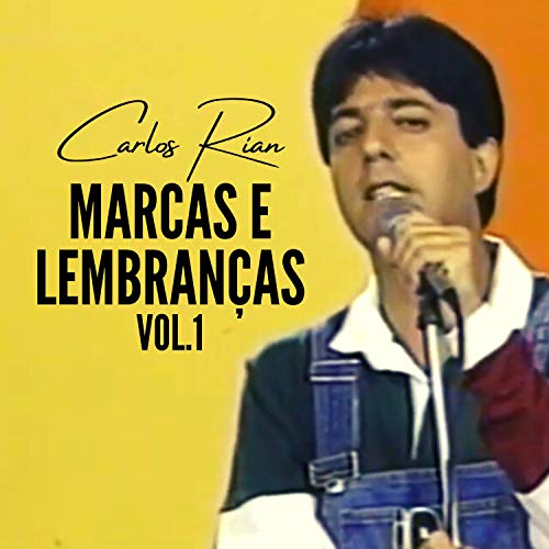 Play Marcas e Lembranças, Vol. 1 by Carlos Rian on Amazon Music