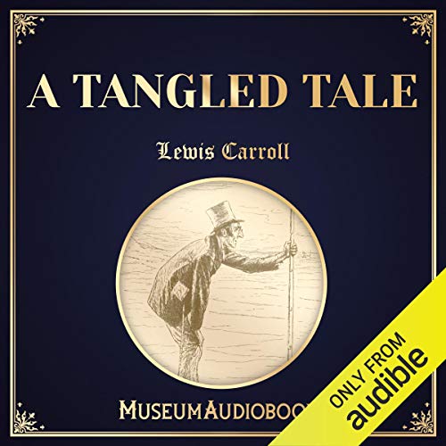 Amazon.com: A Tangled Tale (Audible Audio Edition): Lewis Carroll ...