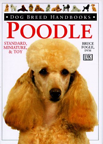 Dog Breed Handbooks: Poodle: Fogle, Bruce: 9780789416124: Amazon.com: Books
