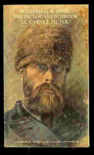 William G.R. Hind: The Pictou Sketchbook / Le Carnet Pictou: Mastin ...