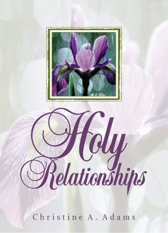 Holy Relationships: Adams, Christine A.: 9780819217387: Amazon.com: Books