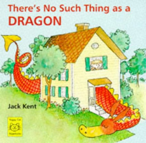 There's No Such Thing as a Dragon : Kent, Jack: Amazon.co.uk: Books