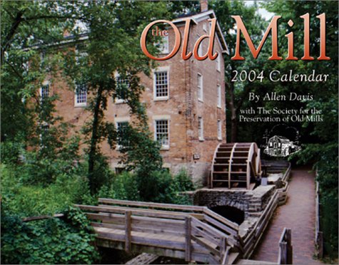 Old Mill 2004 Calendar: Davis, Allen, Society for the Preservation of ...