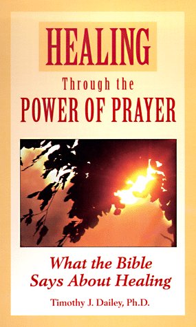 Healing through the Power of Prayer: What the Bible Says About Healing ...