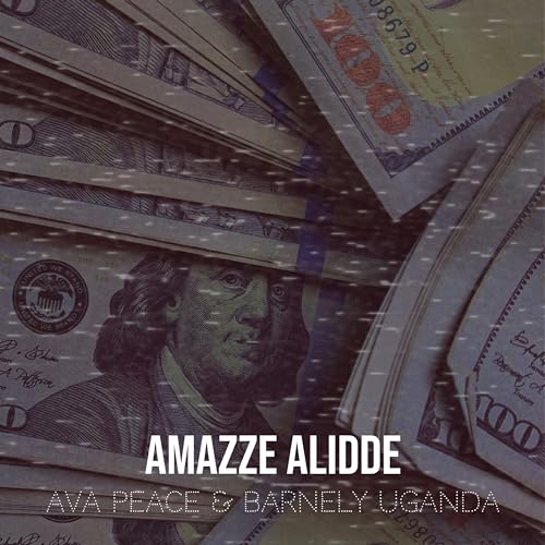 Écouter Amazze Alidde par Ava Peace & Barnely uganda sur Amazon Music ...