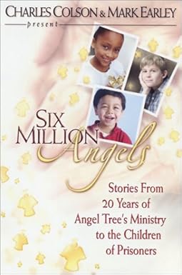 Six Million Angels: Stories from 20 Years of Angel Tree's Ministry to ...