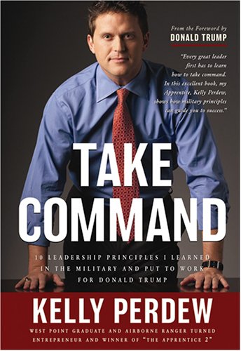 Take Command: 10 Leadership Principles I Learned in the Military and ...