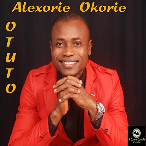 Amazon.com: Otuto : Alexorie Okorie: Digital Music