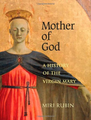 Mother of God: A History of the Virgin Mary: Amazon.co.uk: Rubin, Miri ...