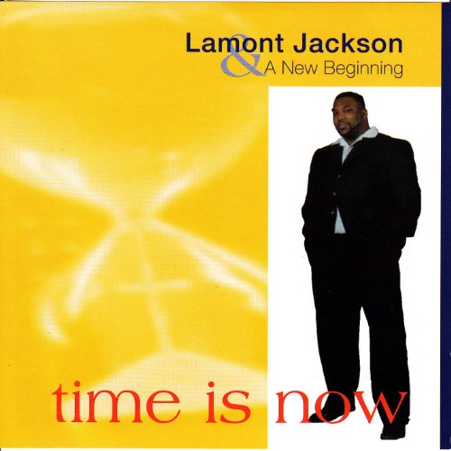 Amazon.com: Time Is Now : Lamont Jackson & A New Beginning: Digital Music