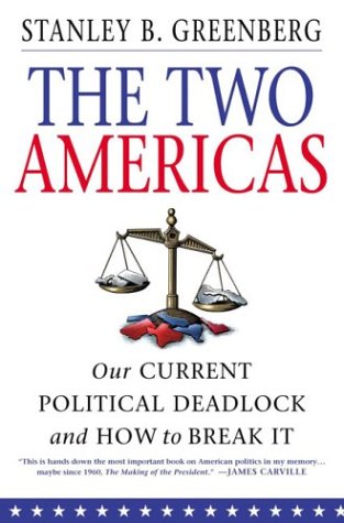 The Two Americas : Our Current Political Deadlock and How to Break It ...