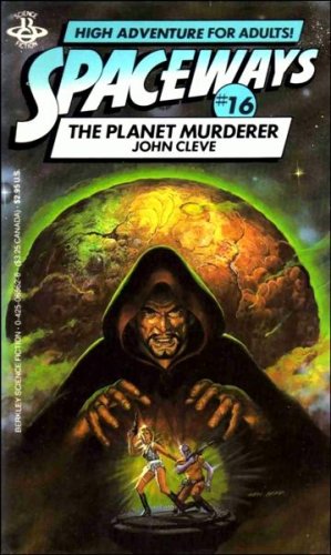 Spaceways # 16: The Planet Murderer (Spaceways Series, No. 16): John Cleve (pseudonym), Andrew J ...