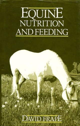 Equine Nutrition and Feeding: D. L. Frape: 9780582450141: Amazon.com: Books