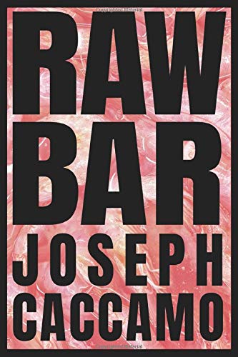 Raw Bar: Caccamo, Joseph: 9781075954863: Amazon.com: Books