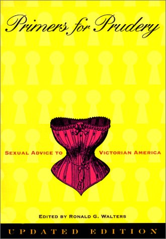 Amazon.com: Primers for Prudery: Sexual Advice to Victorian America ...