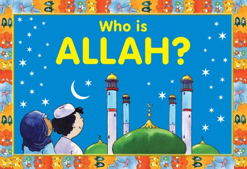 Who is Allah?: Islamic Children's Books on the Quran, the Hadith, and ...