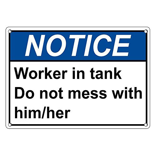 Amazon.com: Weatherproof Plastic ANSI Notice Worker in Tank Do Not Mess ...