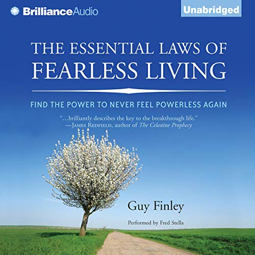 The Essential Laws of Fearless Living: Find the Power to Never Feel ...