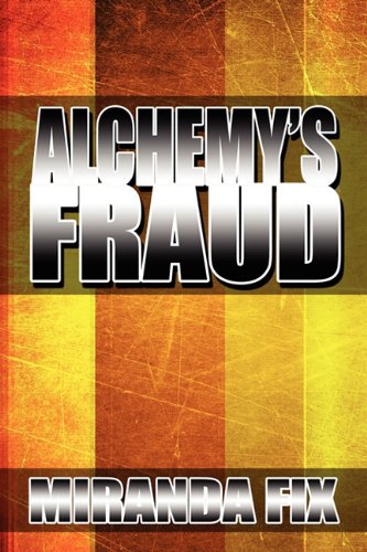 Alchemy's Fraud: Fix, Miranda: 9781448939572: Amazon.com: Books