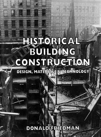 Historical Building Construction: Design, Materials, and Technology ...