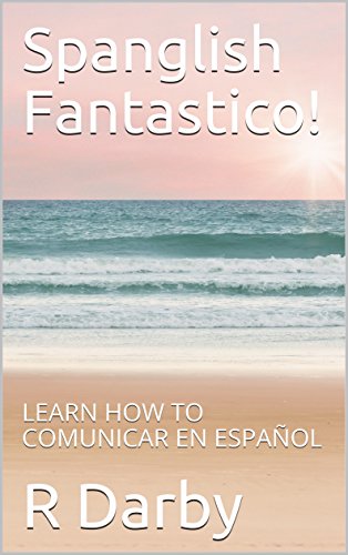 Amazon | Spanglish Fantastico!: LEARN HOW TO COMUNICAR EN ESPAÑOL ...