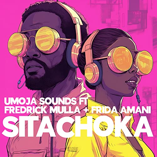 Écouter Sitachoka de Umoja Sounds, Fredrick Mulla & Frida Amani sur ...