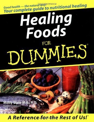 Healing Foods For Dummies by Molly Siple (1999-11-18): Molly Siple ...