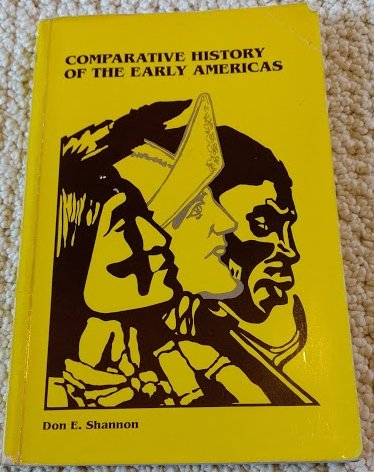 COMPARATIVE HISTORY OF THE EARLY AMERICAS: Don E Shannon: 9780787218232 ...