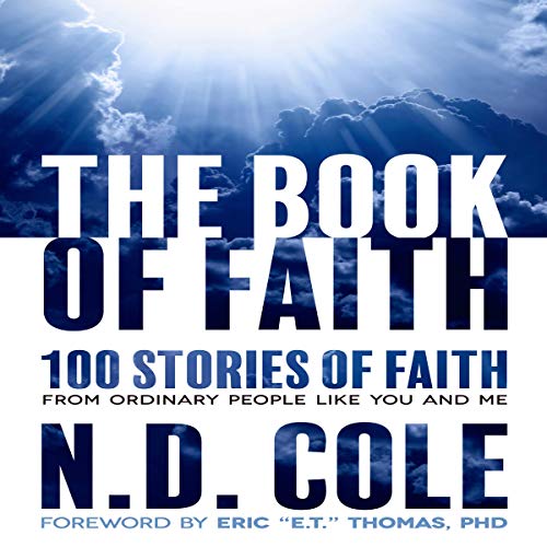 The Book of Faith: 100 Stories of Faith from Ordinary People Like You ...