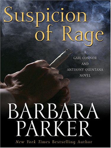 Suspicion of Rage: A Gail Connor and Anthony Quintana Novel: Barbara ...