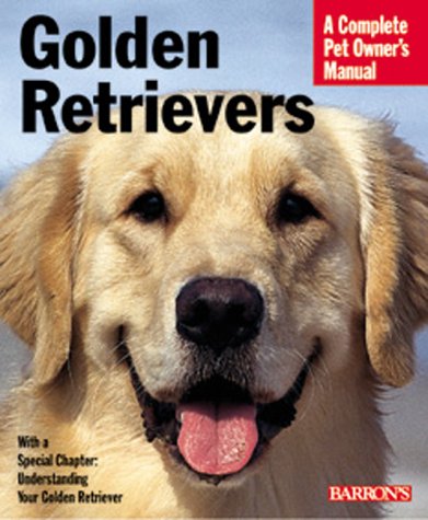 Golden Retrievers: Everything About Purchase, Care, Nutrition, and ...