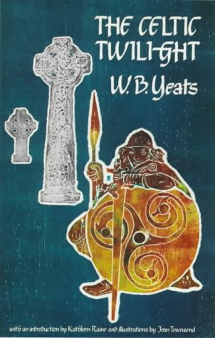The Celtic Twilight: Yeats, W. B.: 9780861400690: Amazon.com: Books