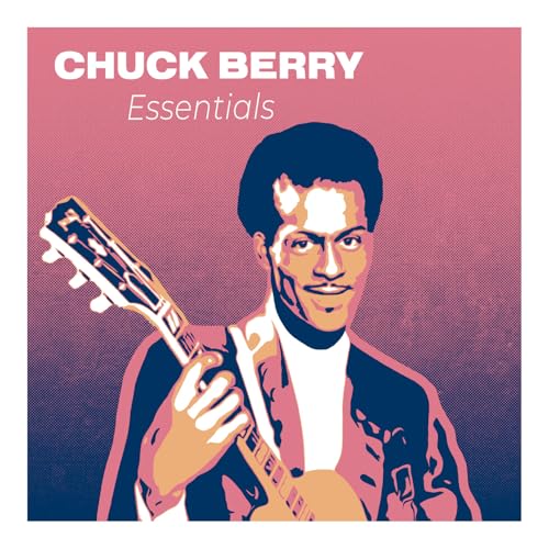 Chuck Berry Essentials : The Greatest Hits from the Father of Rock'N ...