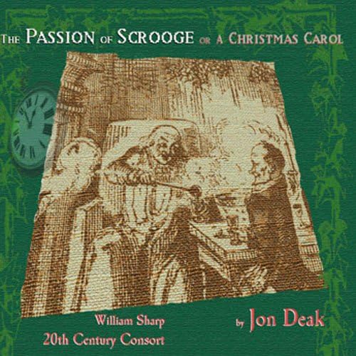 John Deak, 20th Century Consort, William Sharp - Passion of Scrooge ...