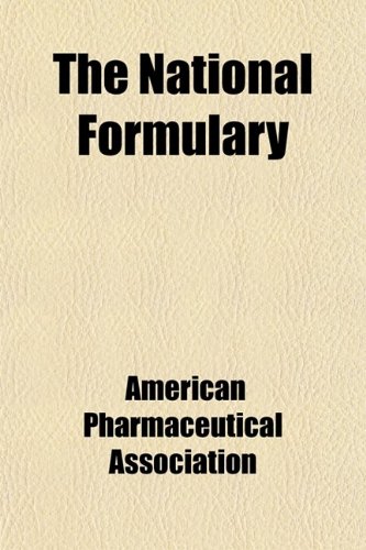 National Formulary : Association, American Pharmaceutical, Formulary ...