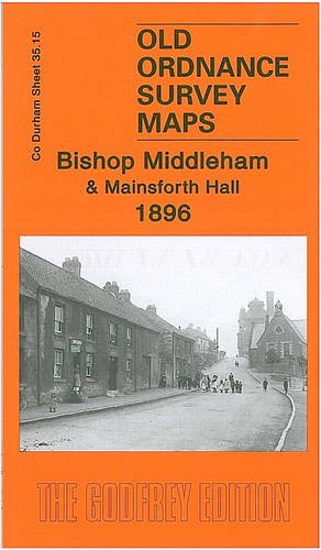 Bishop Middleham and Mainsforth Hall 1896 (Old Ordnance Survey Maps of ...